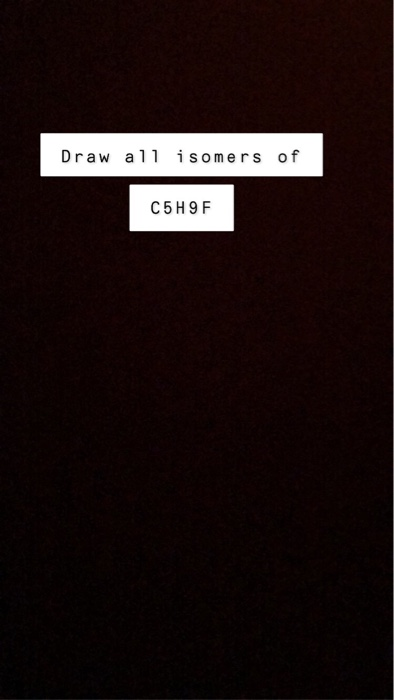 Solved Draw all isomers of C5H9F | Chegg.com