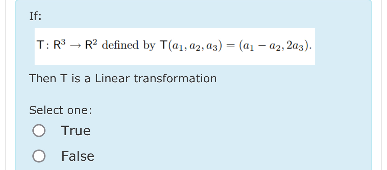 Solved If:T:R3→R2 ﻿defined by T(a1,a2,a3)=(a1-a2,2a3).Then T | Chegg.com