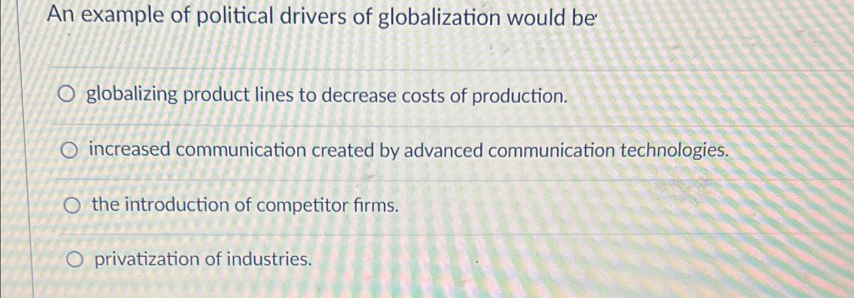 Solved An example of political drivers of globalization | Chegg.com