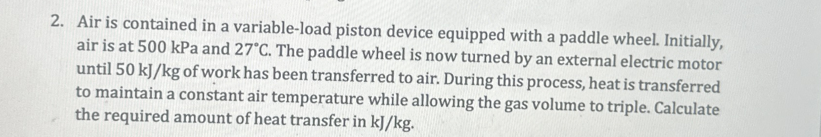 Solved Air is contained in a variable-load piston device | Chegg.com