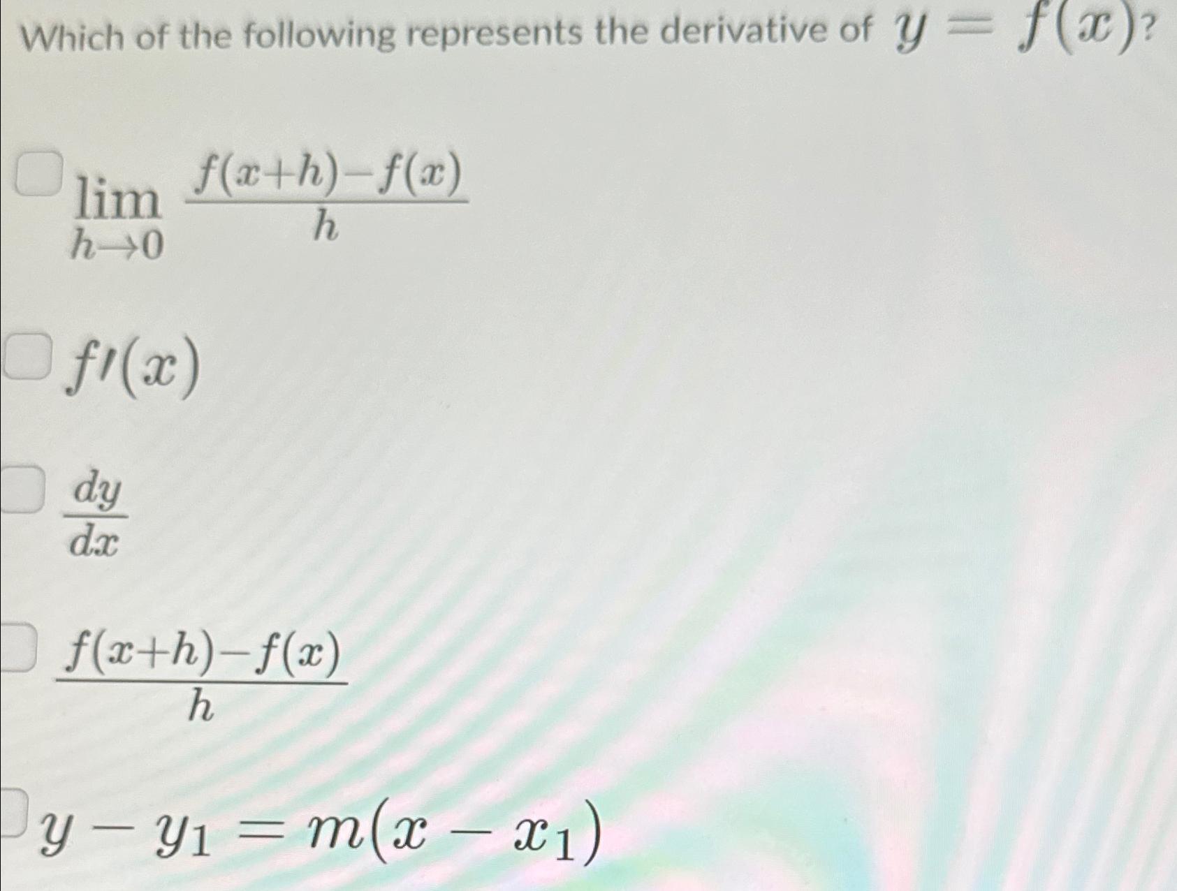 Solved Which of the following represents the derivative of | Chegg.com