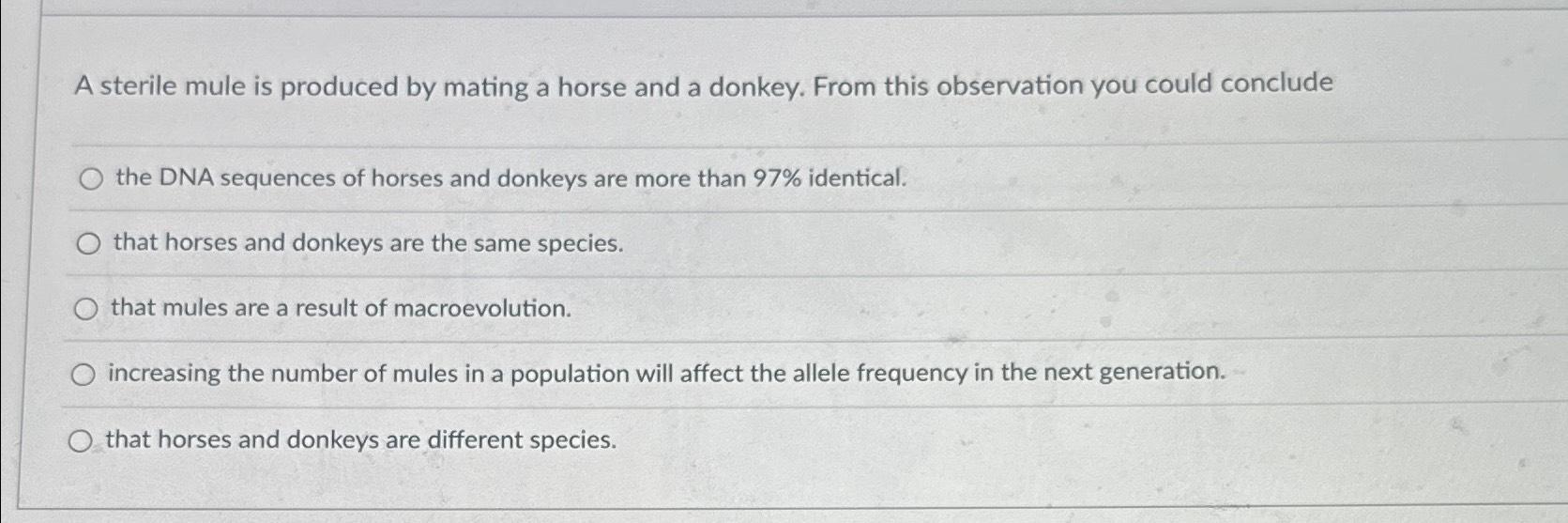 Solved A sterile mule is produced by mating a horse and a | Chegg.com