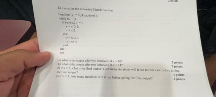 Solved 6 Consider The Following Matlab Function Function