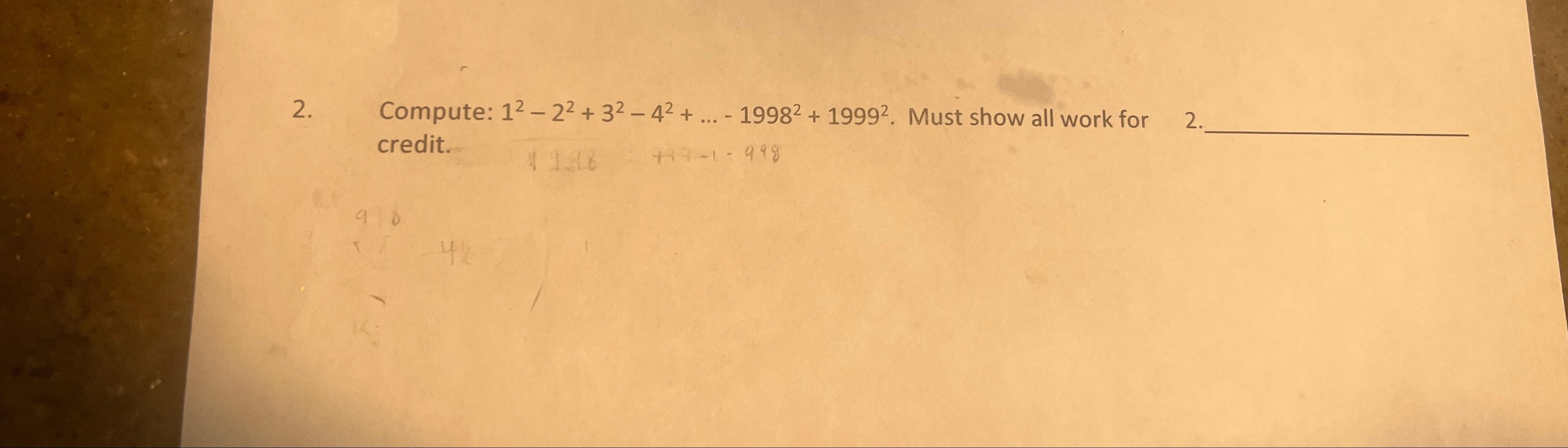 Solved Compute: 12-22+32-42+dots-19982+19992. ﻿Must show all | Chegg.com