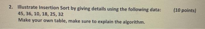 Solved (10 points) 2. Illustrate Insertion Sort by giving | Chegg.com