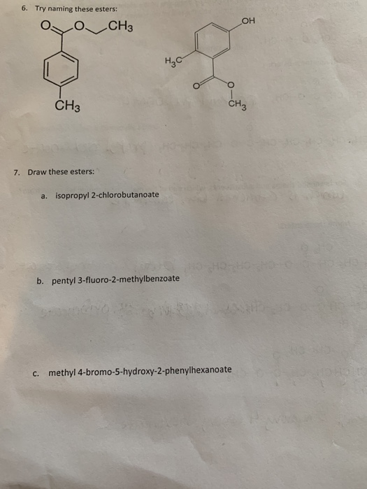 Solved 6. Try naming these esters: OOCH3 o o CH3 CH3 7. Draw | Chegg.com