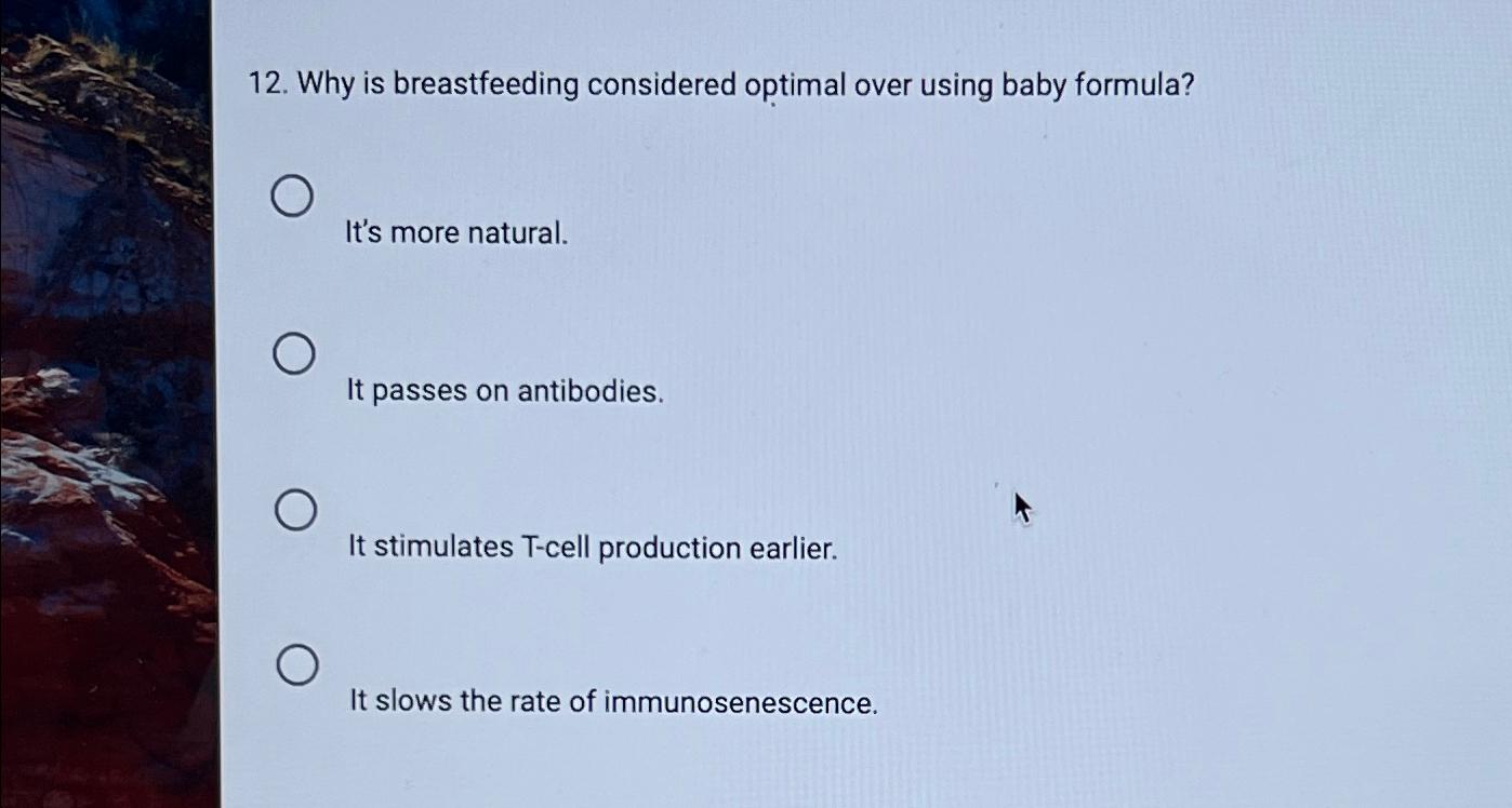Solved Why is breastfeeding considered optimal over using | Chegg.com