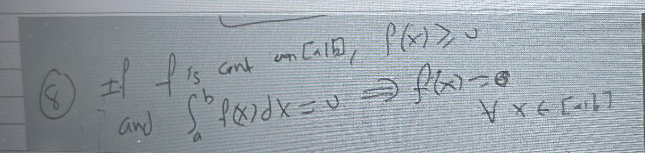 [Solved]: (8) If f Is cont o [a, b] f(x)>=0 and int_a^b