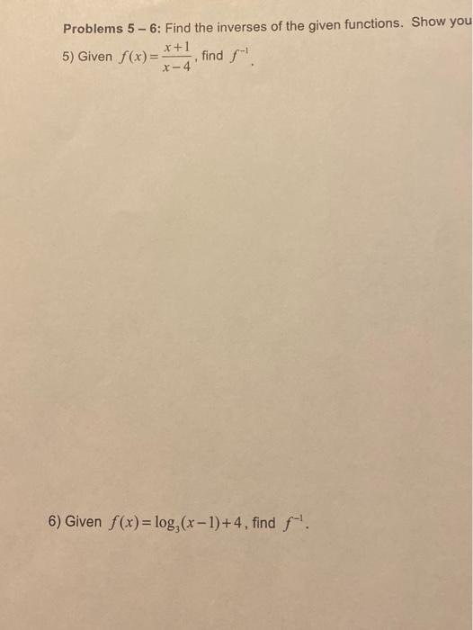 Solved Problems 5 - 6: Find the inverses of the given | Chegg.com