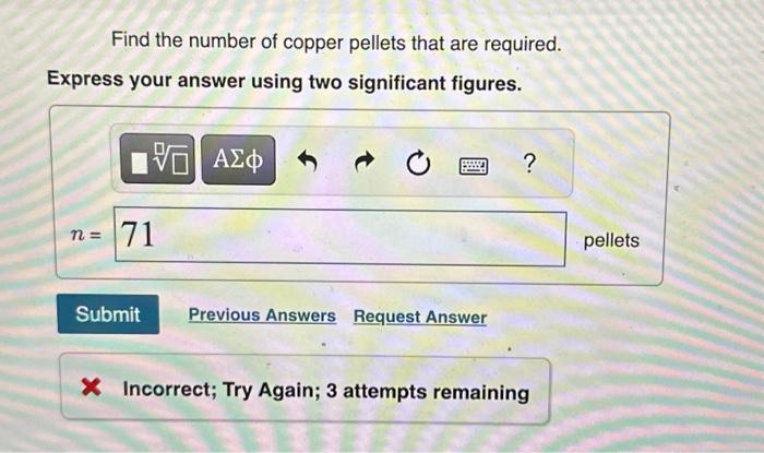 Solved Find the number of copper pellets that are required. | Chegg.com