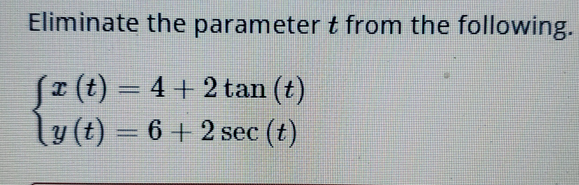 Solved Eliminate the parameter t ﻿from the | Chegg.com