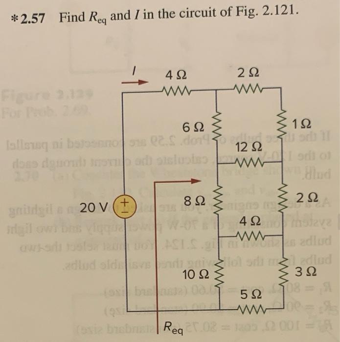 Solved * 2.57 Find Req and I in the circuit of Fig. 2.121. | Chegg.com