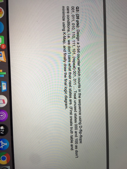 Solved Q3: (20 pts): Design a 3-bit counter which counts in | Chegg.com