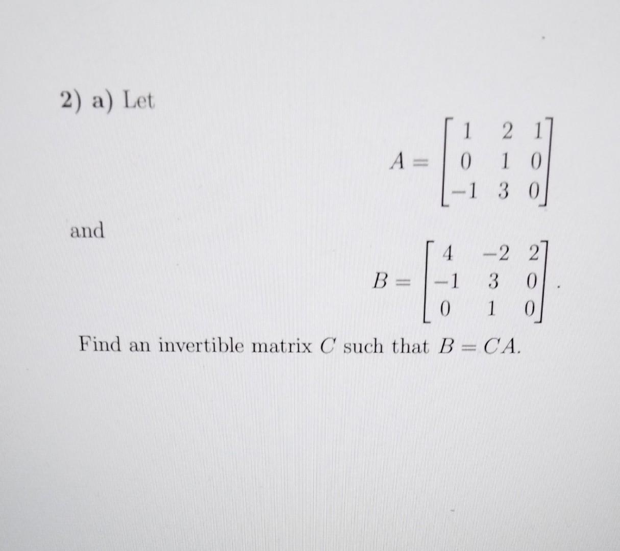 Solved A=⎣⎡10−1213100⎦⎤ and B=⎣⎡4−10−231200⎦⎤ Find an | Chegg.com