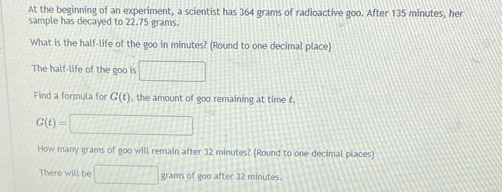Solved At the beginning of an experiment, a scientist has | Chegg.com