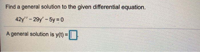 Solved Find a general solution to the given differential | Chegg.com