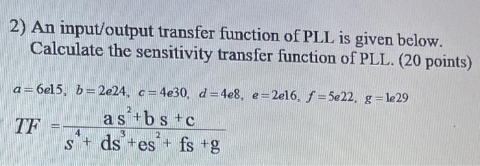 Solved 2) An input/output transfer function of PLL is given | Chegg.com