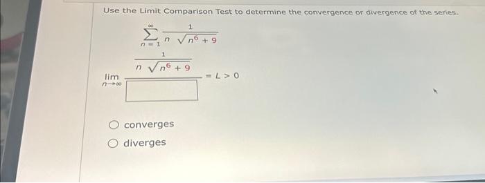 Solved Use the Limit Comparison Test to determine the | Chegg.com