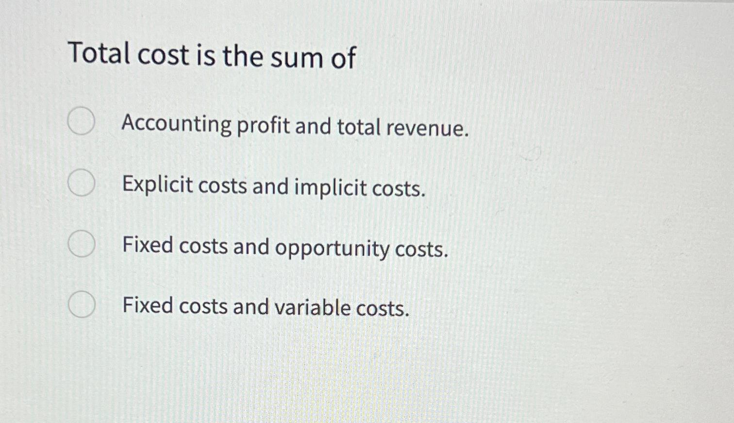 Solved Total cost is the sum ofAccounting profit and total | Chegg.com