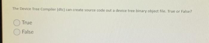 Solved The Device Tree Compiler (dtc) can create source code | Chegg.com