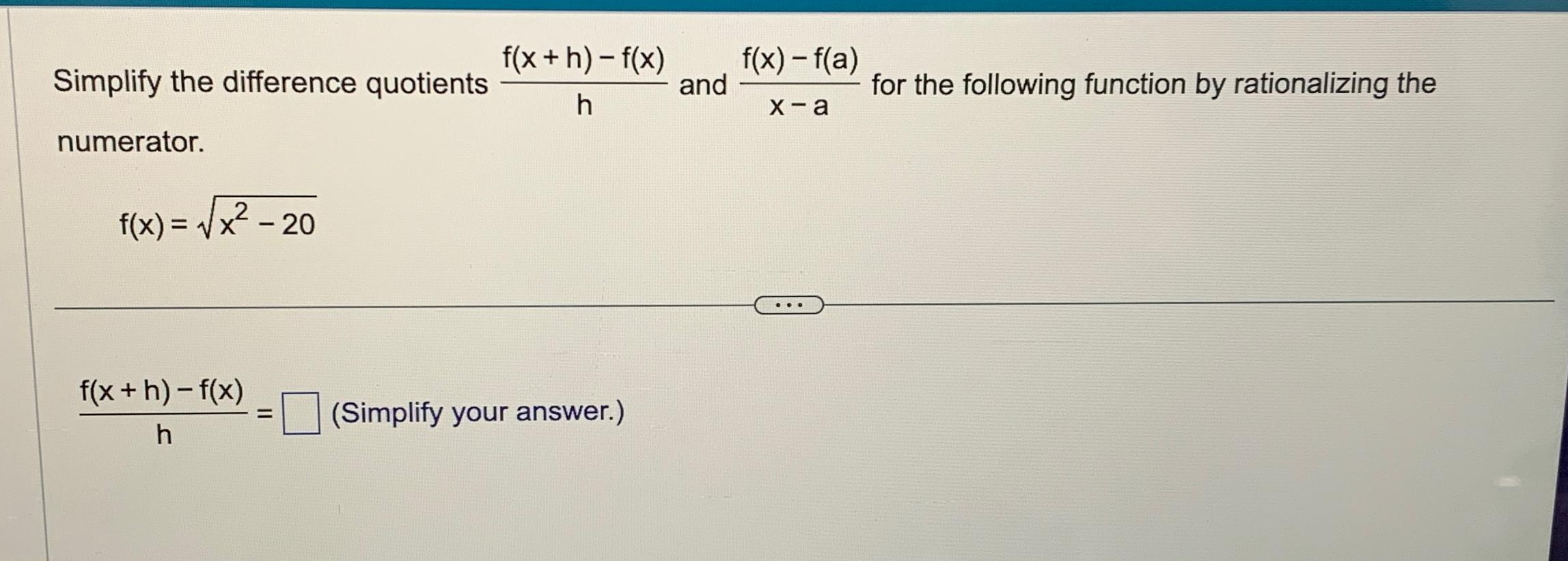 Solved Simplify the difference quotients f(x+h)-f(x)h ﻿and | Chegg.com