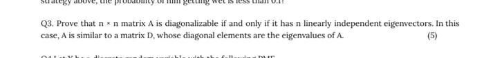 Solved Q3. Prove that n×n matrix A is diagonalizable if and | Chegg.com