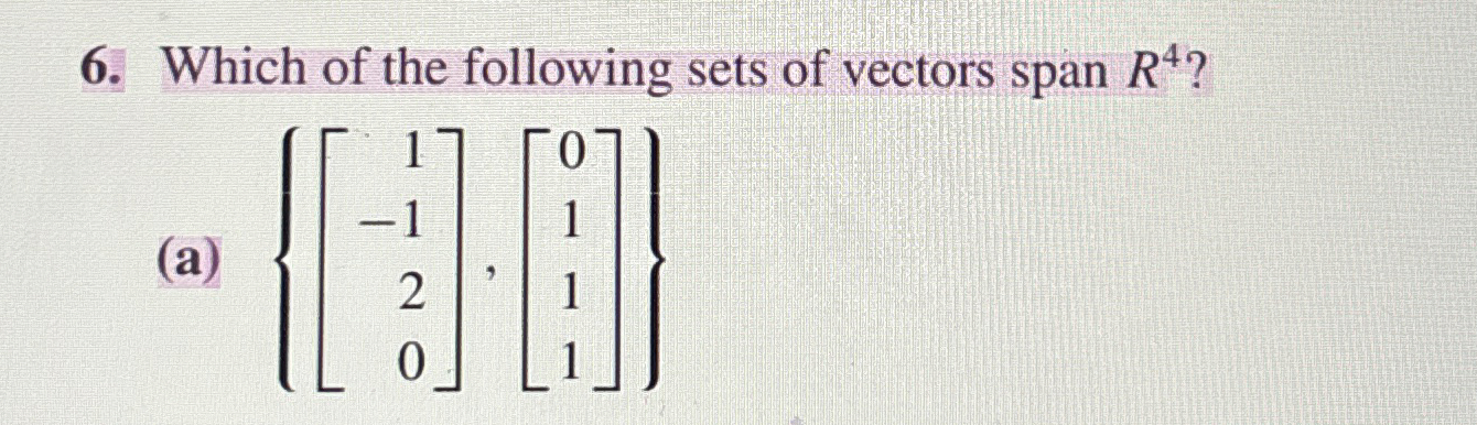 Solved Which of the following sets of vectors span | Chegg.com