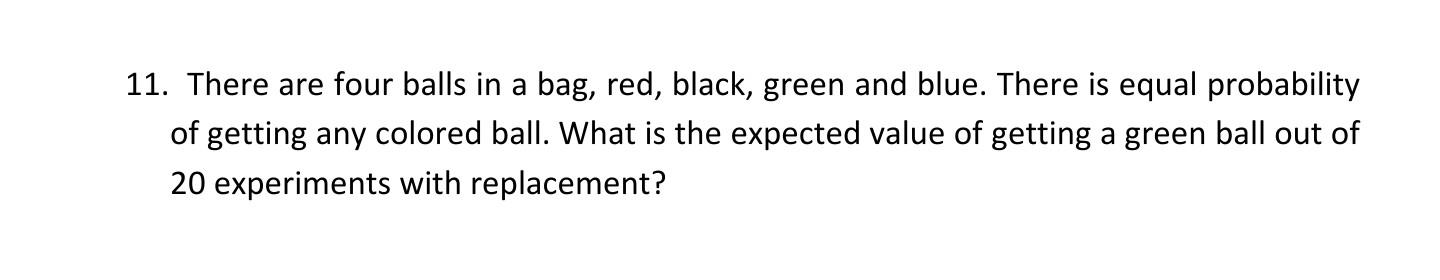 Solved 11. There are four balls in a bag, red, black, green | Chegg.com