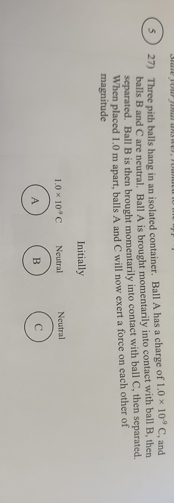 Solved (5) 27) ﻿Three pith balls hang in an isolated | Chegg.com