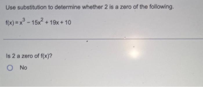 Solved Use substitution to determine whether 2 is a zero of | Chegg.com