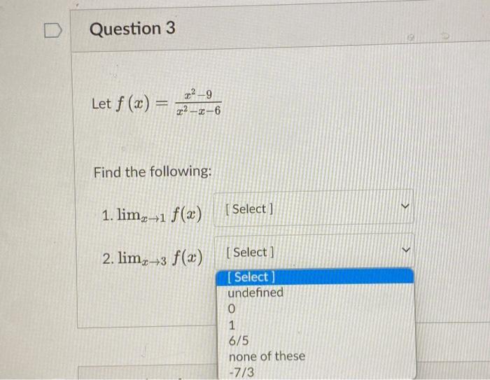 Solved Let f(x)=x2−x−6x2−9 Find the following: 1. limx→1f(x) | Chegg.com