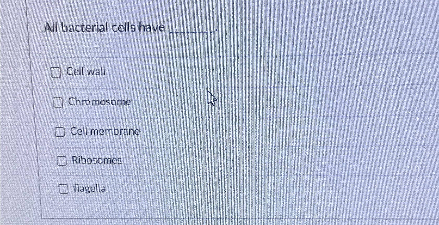 Solved All bacterial cells haveCell wallChromosomeCell | Chegg.com
