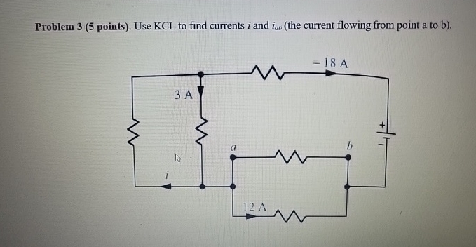 Solved Problem 3 (5 ﻿points). ﻿Use KCL to find currents i | Chegg.com