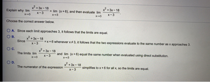 Solved x + 3x - 18 -- = lim x + 3x - 18 Explain why lim X- | Chegg.com