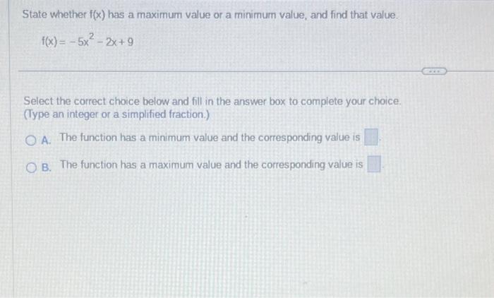 Solved State whether f(x) has a maximum value or a minimum | Chegg.com