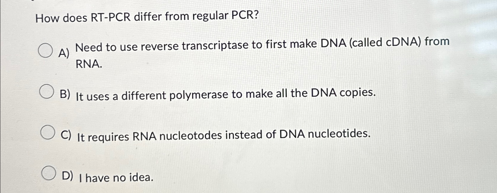 Solved How does RT-PCR differ from regular PCR?A) ﻿Need to | Chegg.com