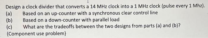 Solved Design a clock divider that converts a 14 MHz clock | Chegg.com