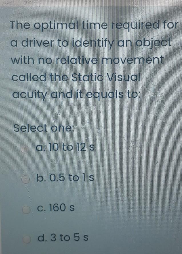 Solved The optimal time required for a driver to identify an | Chegg.com