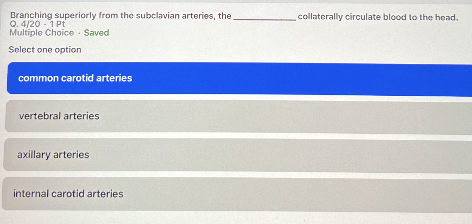 Solved Branching superiorly from the subclavian arteries, | Chegg.com