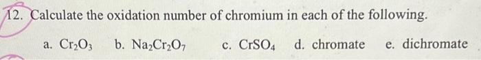 Solved 2. Calculate the oxidation number of chromium in each | Chegg.com
