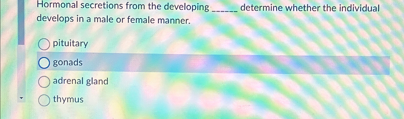 Solved Hormonal secretions from the developing determine | Chegg.com