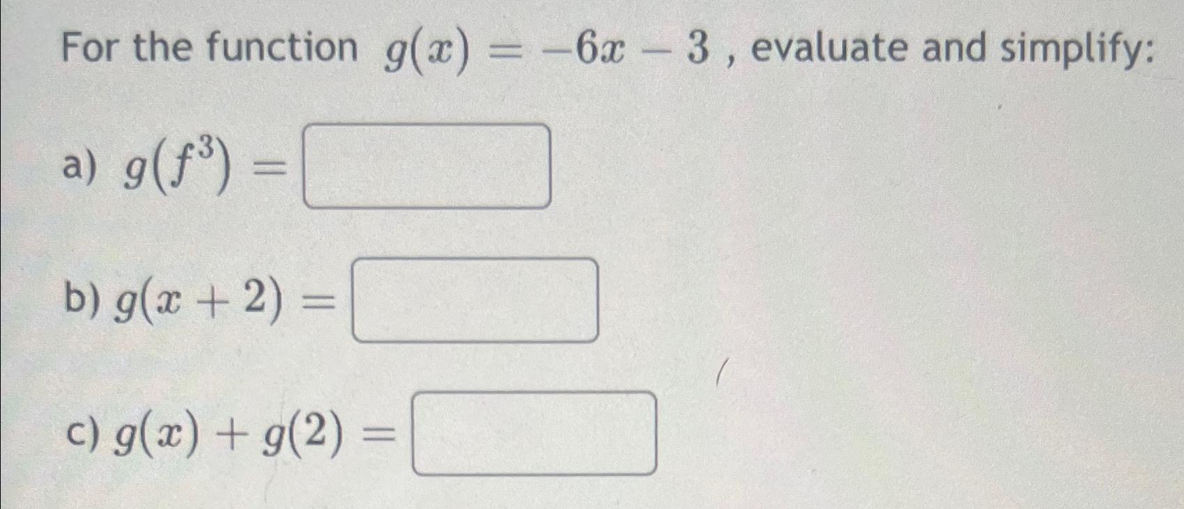 Solved For the function g(x)=-6x-3, ﻿evaluate and | Chegg.com