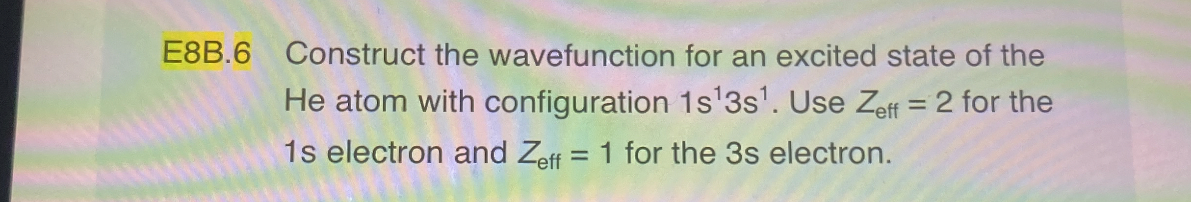 Solved by an EXPERT E8B.6 ﻿Construct the wavefunction for an excited | Chegg.com