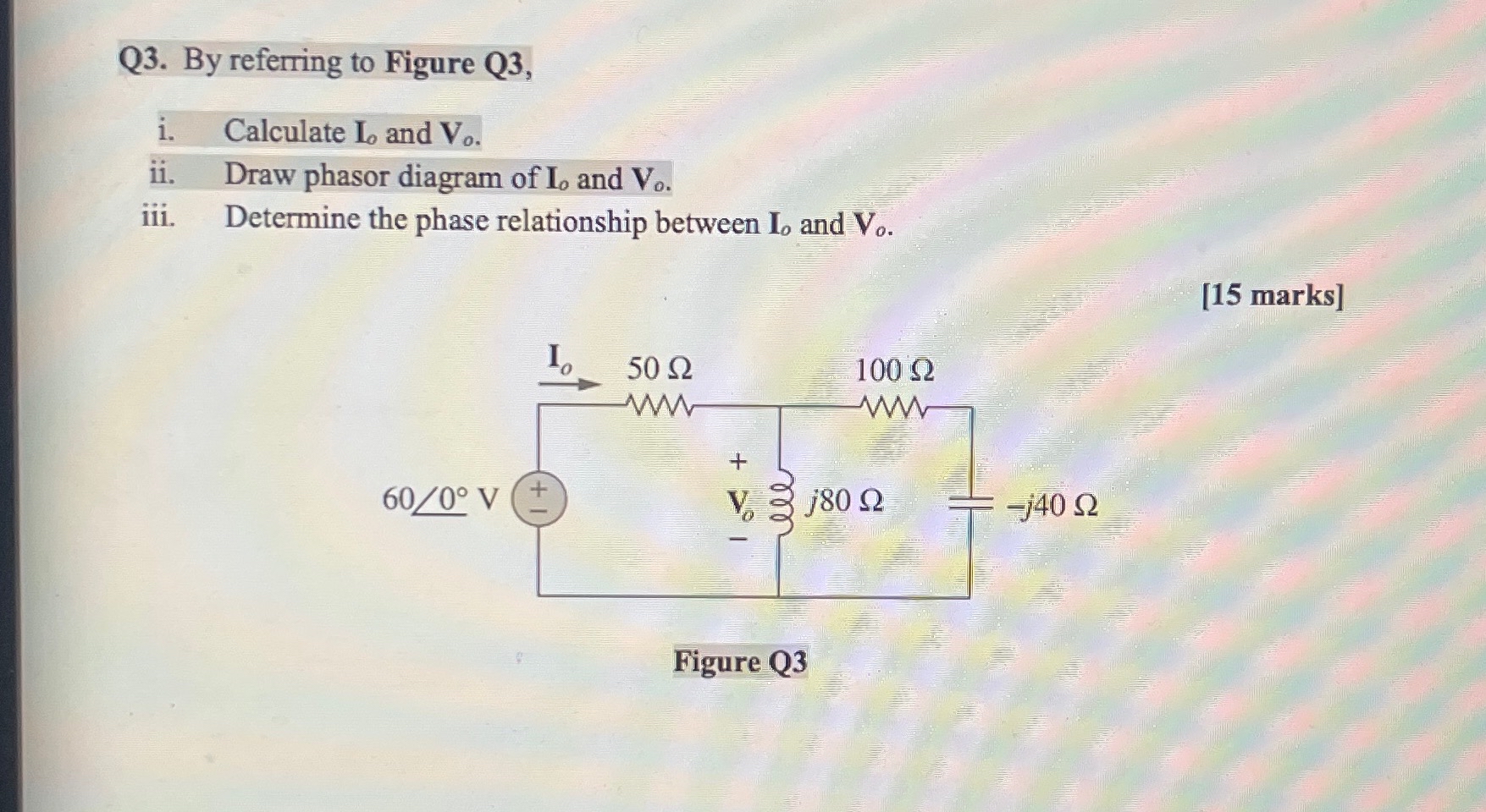 Solved Q3. ﻿By referring to Figure Q3,i. ﻿Calculate Io ﻿and | Chegg.com