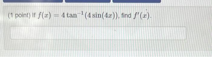 Solved f(x)=4tan−1(4sin(4x)) | Chegg.com