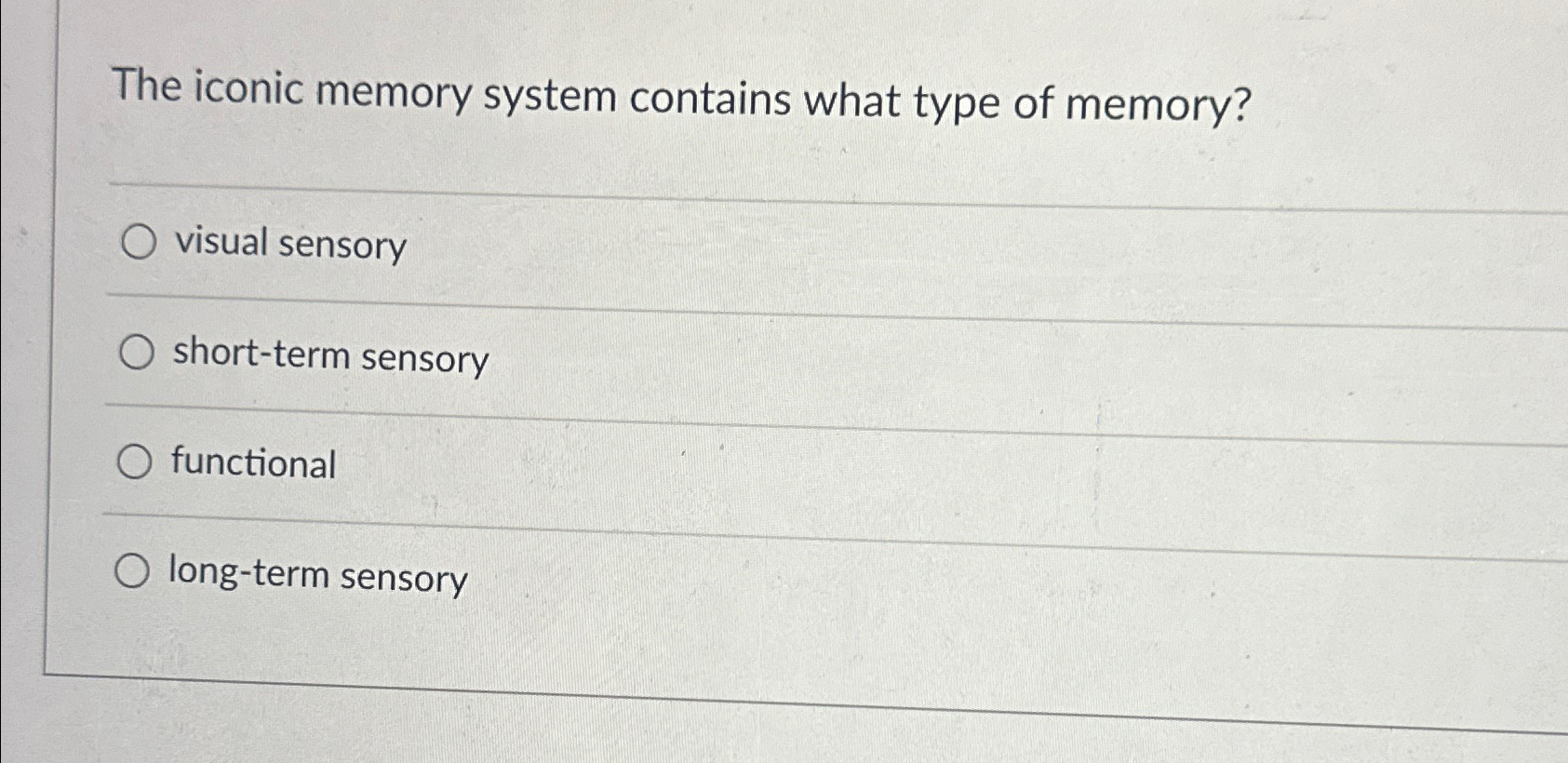 Solved The iconic memory system contains what type of | Chegg.com