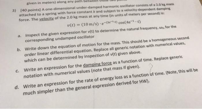 Solved 3) [40 points] A one-dimensional under-damped | Chegg.com