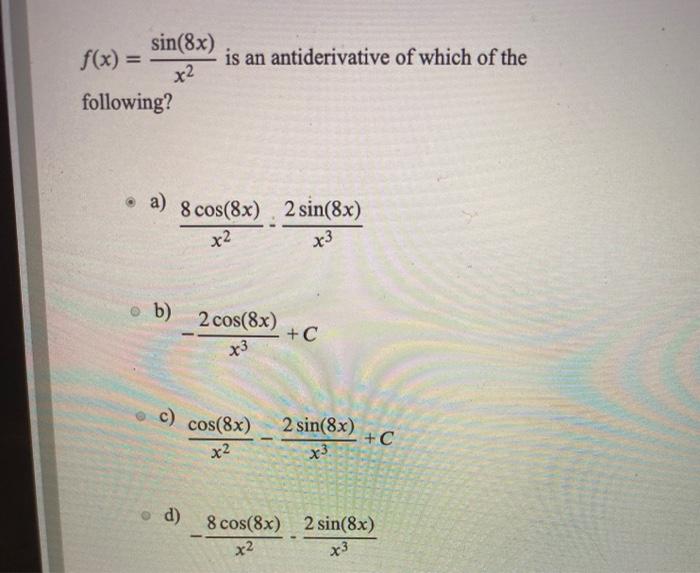 Solved is an antiderivative of which of the sin(8x) f(x) = | Chegg.com