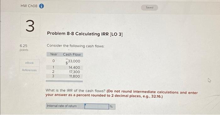 Solved HW Cho8 i 3 6.25 points eBook References Problem 8-8 | Chegg.com