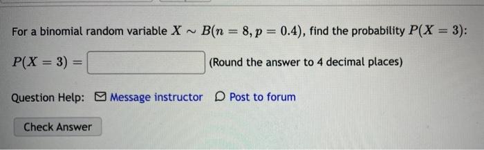Solved For a binomial random variable X∼B(n=8,p=0.4), find | Chegg.com